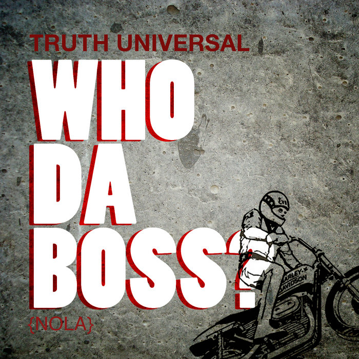 Who Da Boss?-[I'm a Boss Freestyle] | Truth Universal