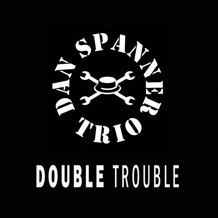Double Trouble | Dan Spanner Trio