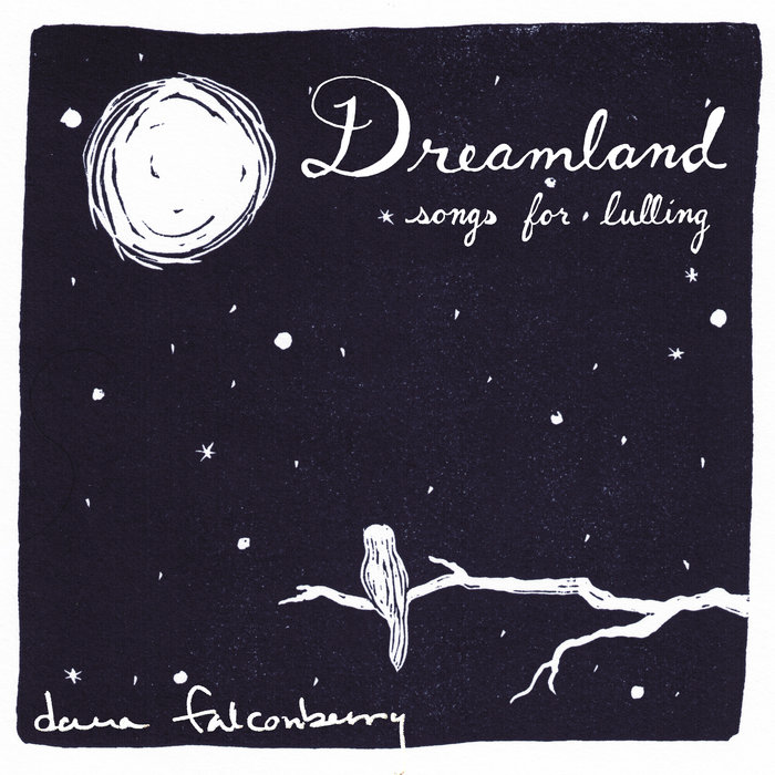 Dreamland (songs for lulling) | Dana Falconberry