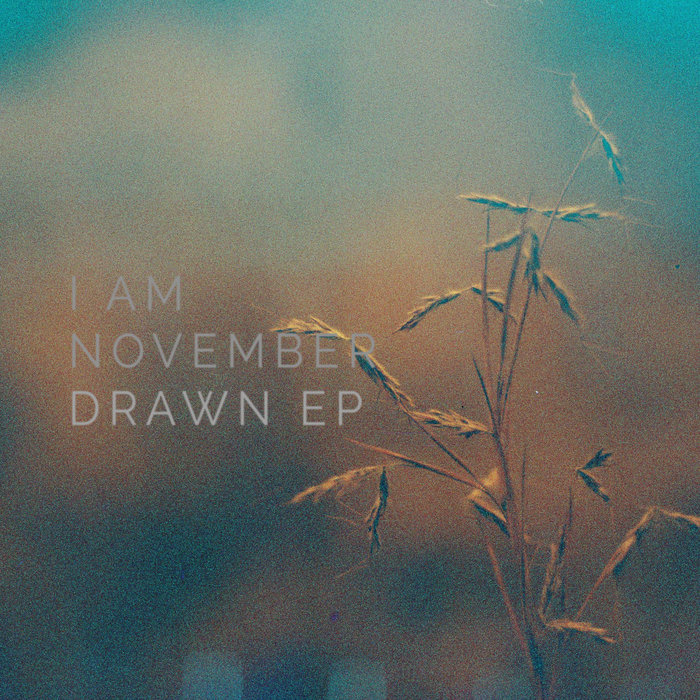 Drawn EP | I am November