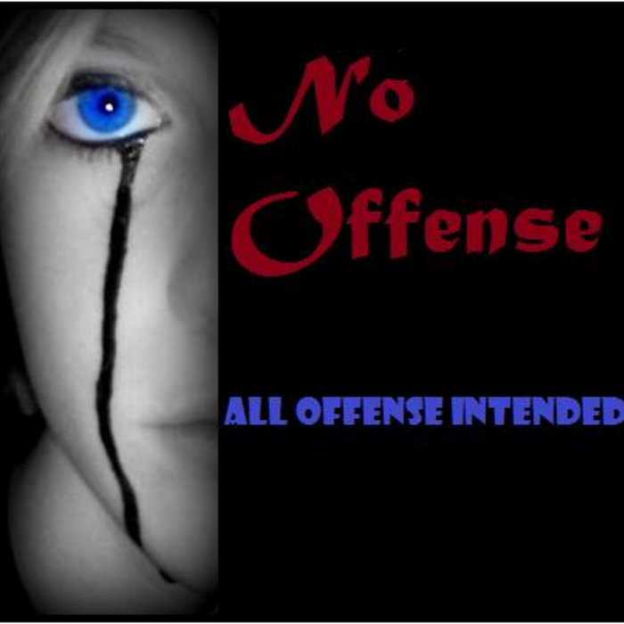 All Offense Intended | No Offense
