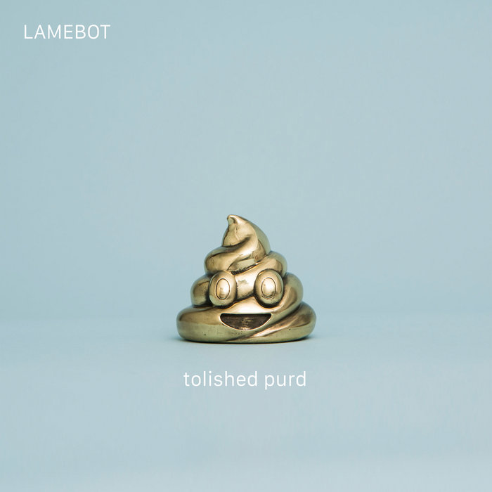 Tolished Purd | LAMEBOT
