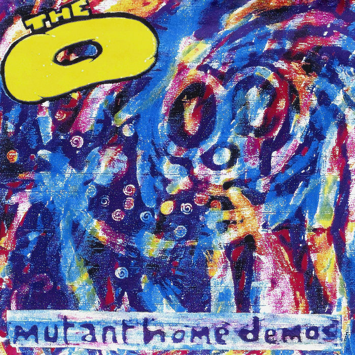 Mutant Home Demos | The O