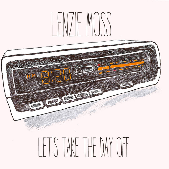 Let's Take the Day Off | Lenzie Moss