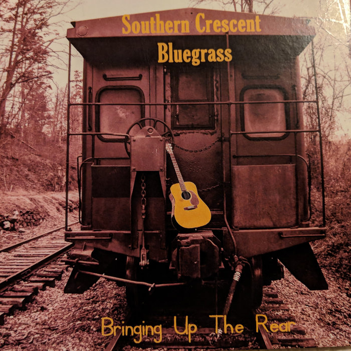 Bringing Up The Rear | Southern Crescent Bluegrass | Bill Nagle
