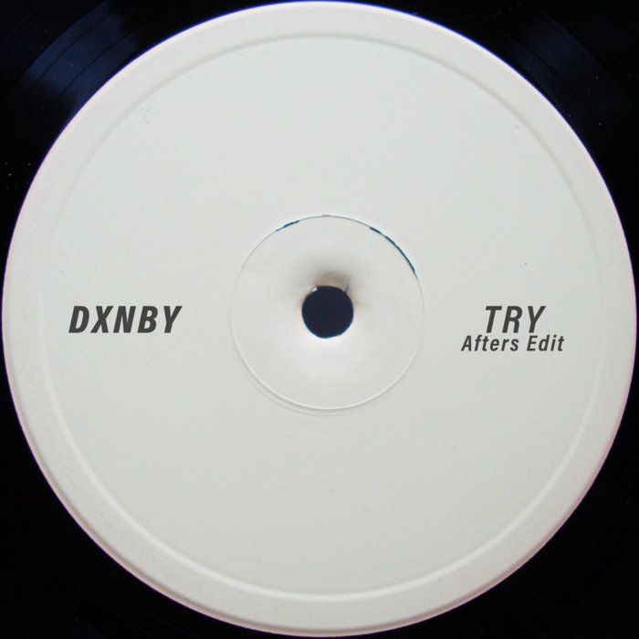 Try - DXNBY (Afters Edit) | DXNBY