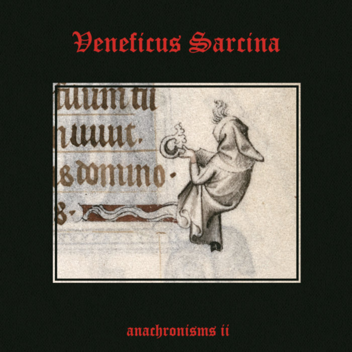 anachronisms ii | Veneficus Sarcina