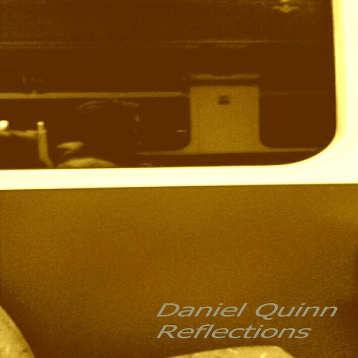 Reflections | Daniel Quinn