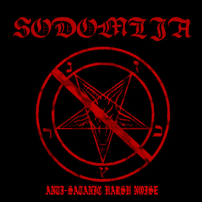 Anti-Satanic Harsh Noise | Sodomija