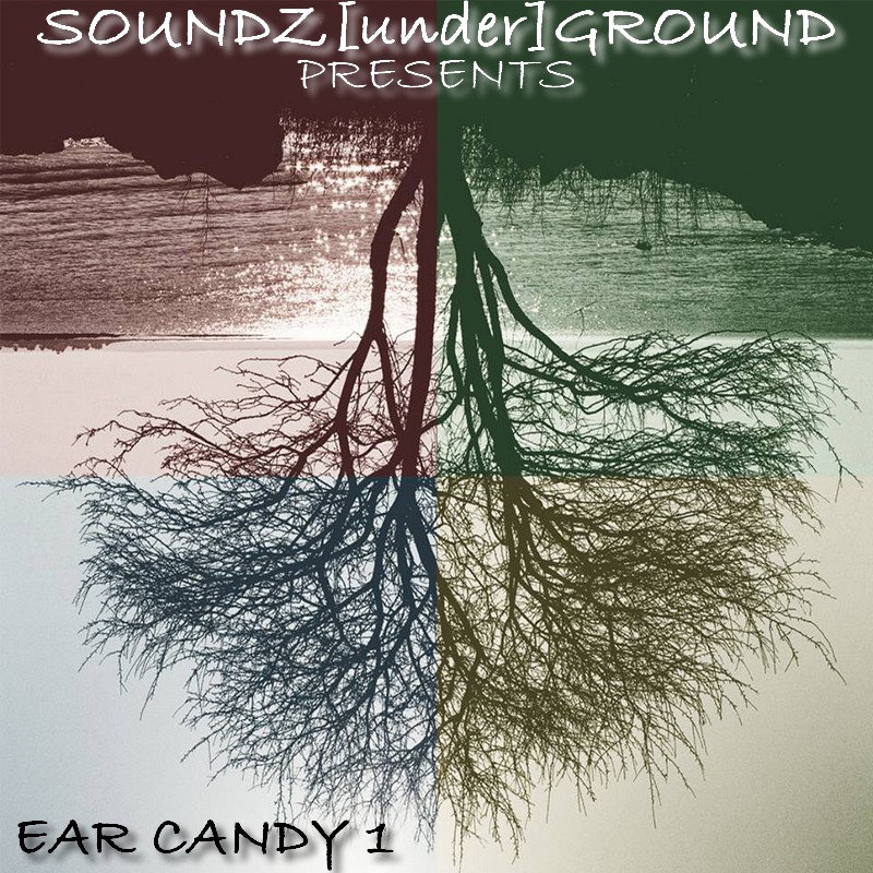 Ear Candy 1 | SOUNDZ[under]GROUND