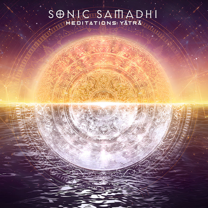Meditations 01 - Yātrā | Sonic Samadhi
