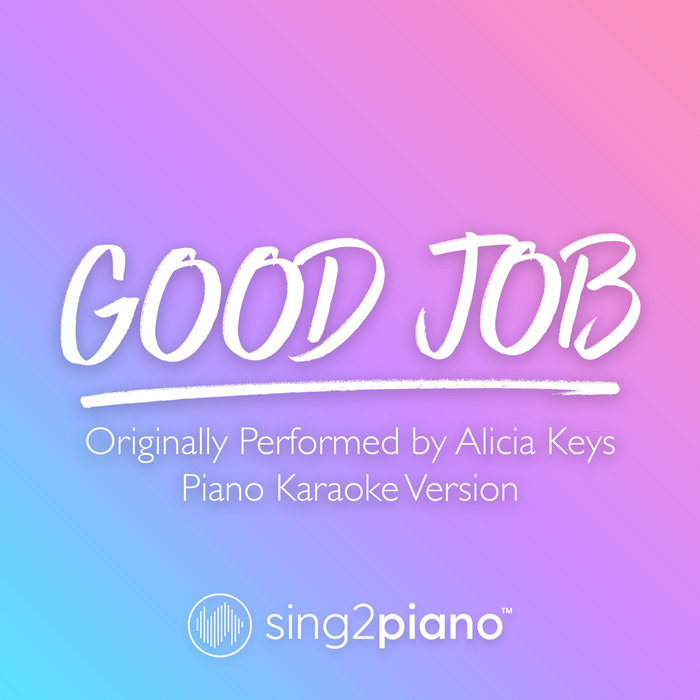 Good Job (Originally Performed by Alicia Keys) [Piano Karaoke Version ...