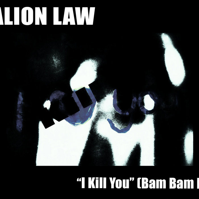 I KIll You (Bam Bam Mix) | TALION LAW
