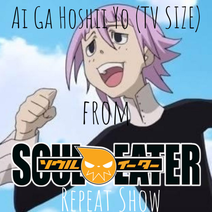 Ai Ga Hoshii Yo (From "Soul Eater: Repeat Show") [TV Size] | Kevin Gregg