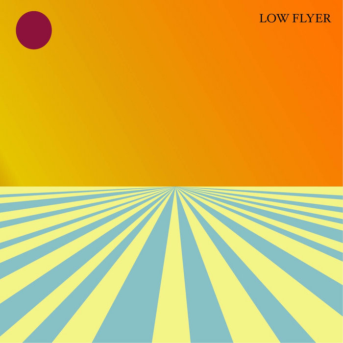 Low Flyer | Low Flyer
