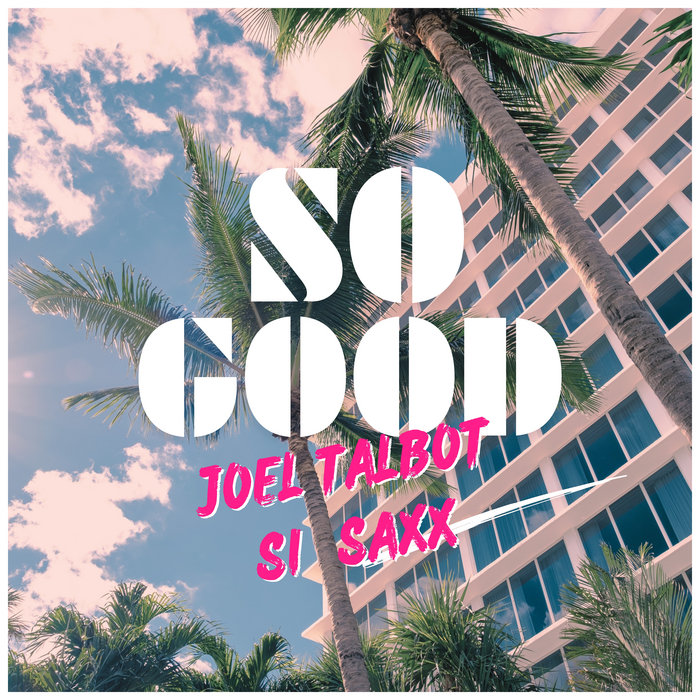 So Good (Extended Mix) | Joel Talbot & Si Saxx | Joel Talbot