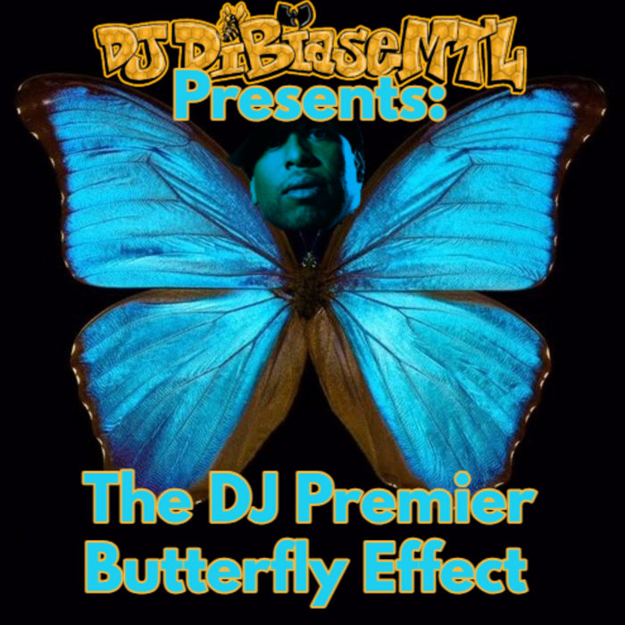 DJ DiBiase MTL Presents: The DJ Premier Butterfly Effect | DJ_DiBiaseMTL