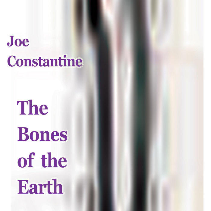 Bones of the Earth | Joe Constantine | Regent Hill Records