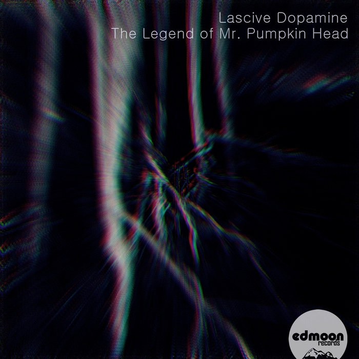 The Legend of Mr. Pumpkin Head | Lascive Dopamine | Edmoon Records