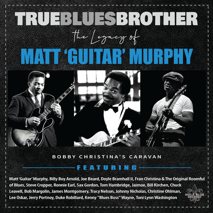 True Blues Brother: The Legacy of Matt 'Guitar' Murphy | Bobby ...