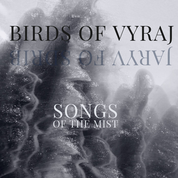 Songs Of The Mist | Birds Of Vyraj