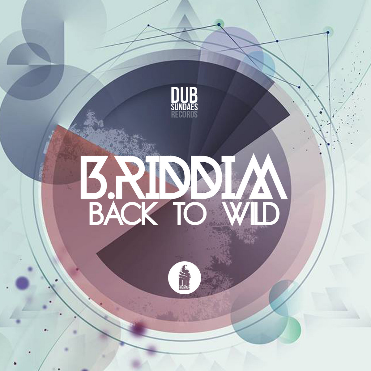 Back To Wild EP | B.Riddim | Dub Sundaes Records