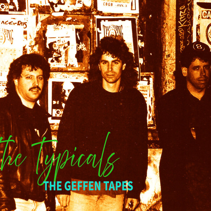 The Geffen Tapes | The Typicals (1990s Powerpop)