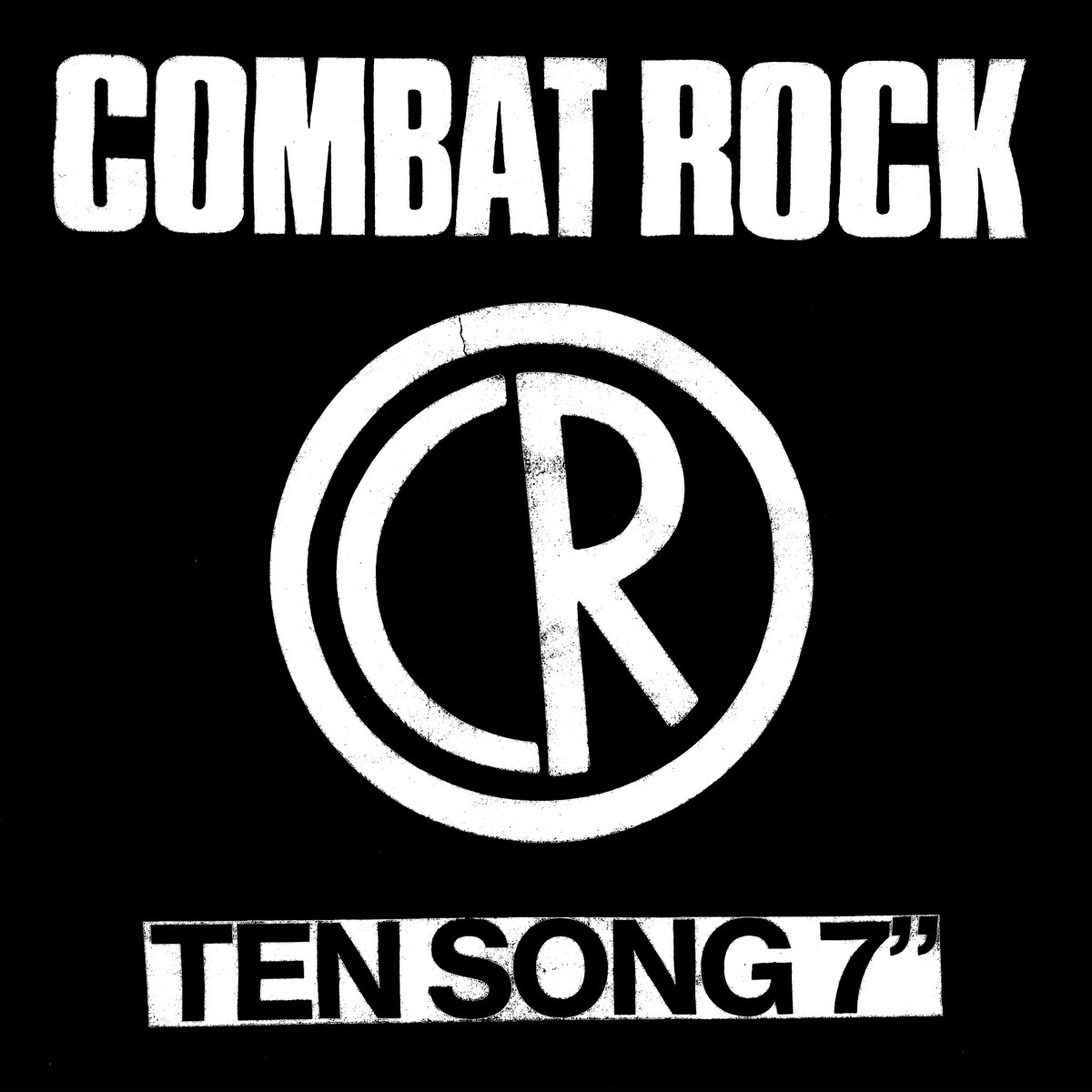 Ten Song 7" | Combat Rock | UGL MEDIA