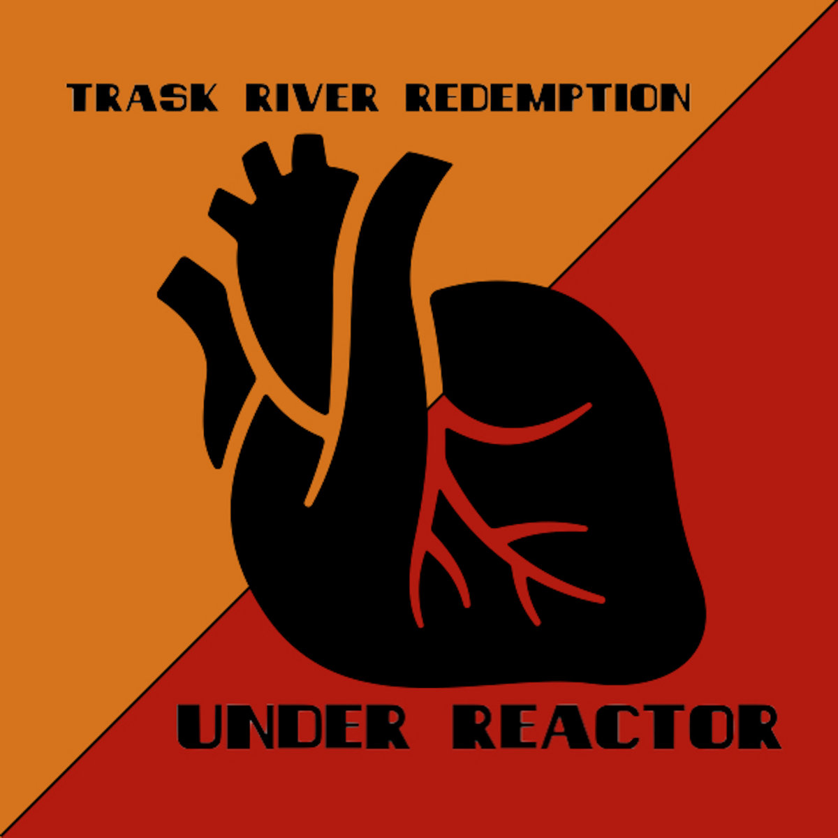 Under Reactor | Trask River Redemption