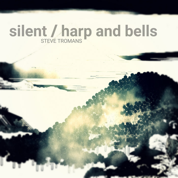 silent / harp and bells | Steve Tromans | SOUND-ART-PHILOSOPHY