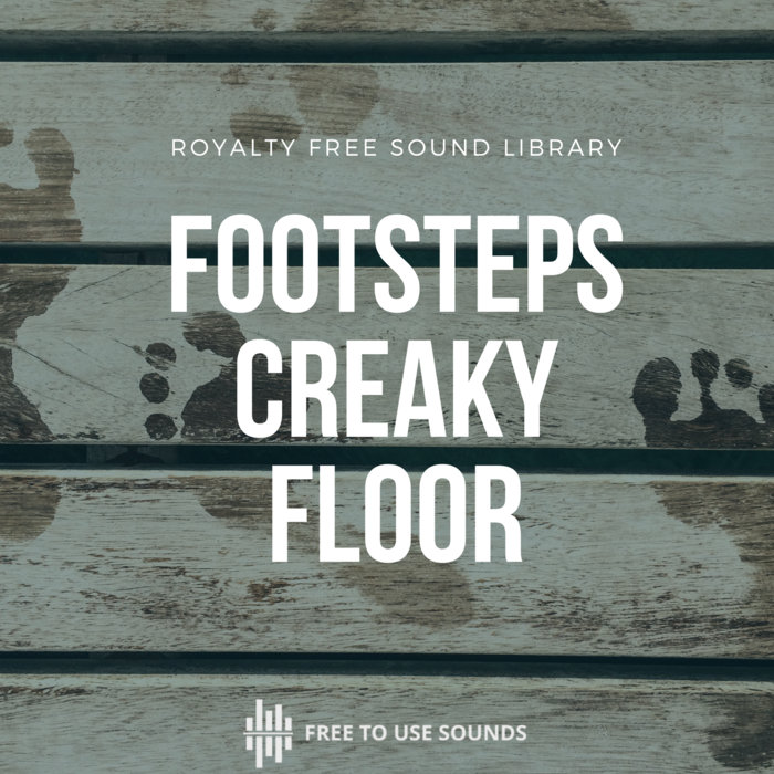 Footsteps On Creaking Floor | freetousesounds