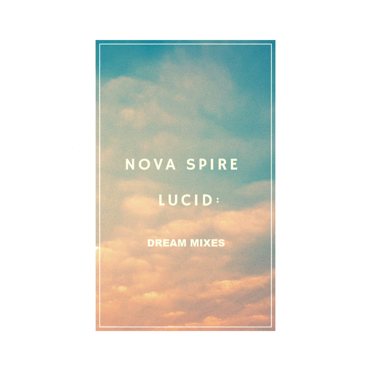 Lucid: Dream Mixes | Nova Spire