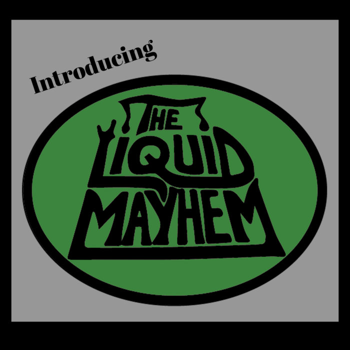 Introducing the Liquid Mayhem | The Liquid Mayhem