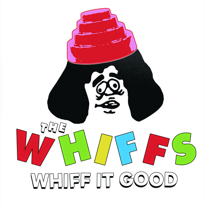 Whiff It Good: The EPs | The Whiffs