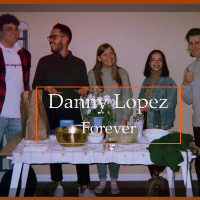 Forever | Danny Lopez