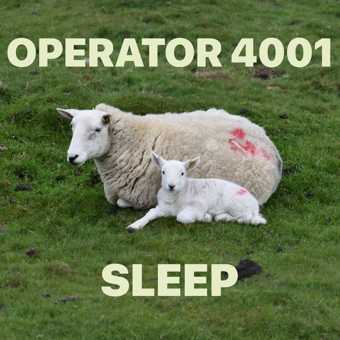 Sleep | Operator 4001