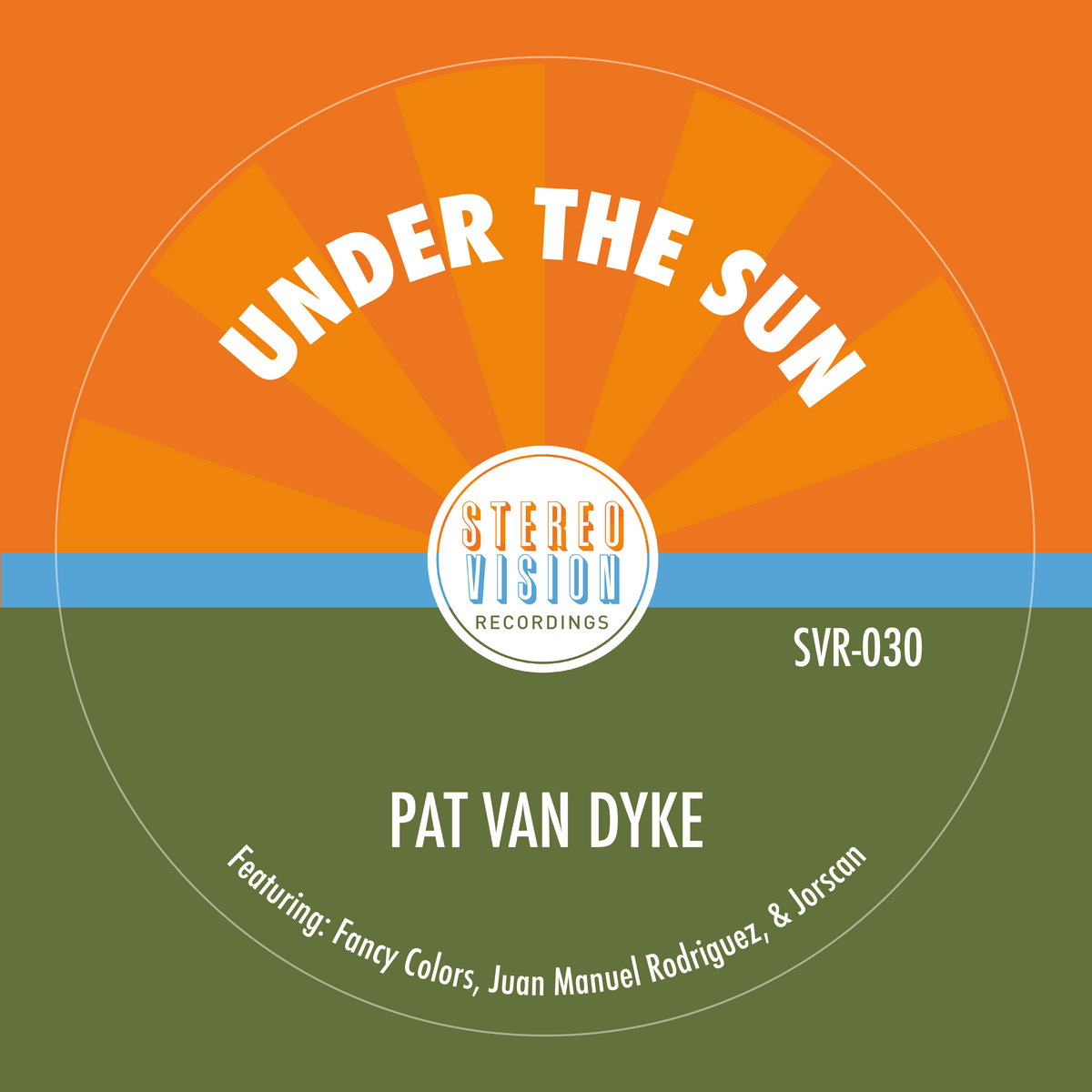 Under the Sun | Pat Van Dyke (featuring Fancy Colors, Jorscan, & Juan Manuel Rodriguez) | Pat ...