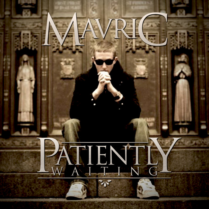 Patiently Waiting | MAVRIC