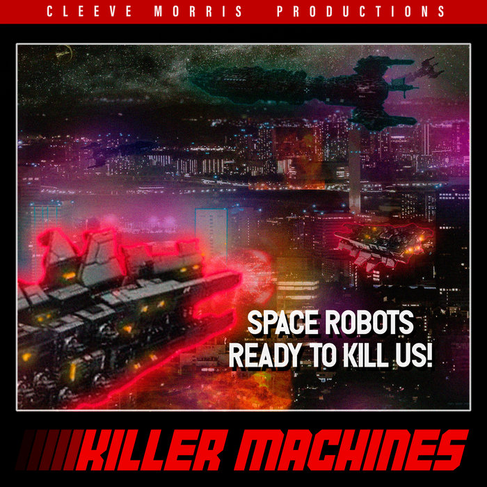 KILLER MACHINES | Cleeve Morris