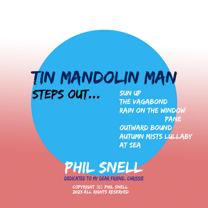 The Tin Mandolin Man Steps Out | Phil Snell