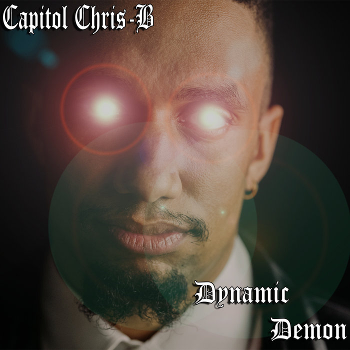 Dynamic Demon | Capitol Chris-B