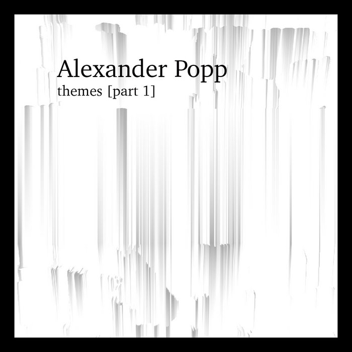 themes [part 1] | Alexander Popp