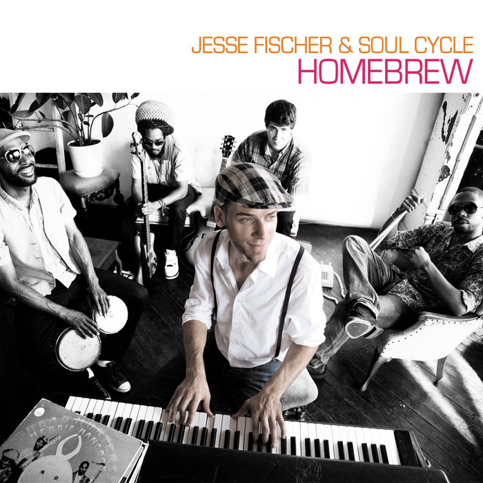 Homebrew | Jesse Fischer & Soul Cycle | Jesse Fischer