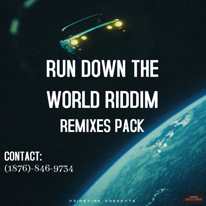 RUN DOWN THE WORLD RIDDIM REMIXES PACK | PRIMETIME MUSIQ