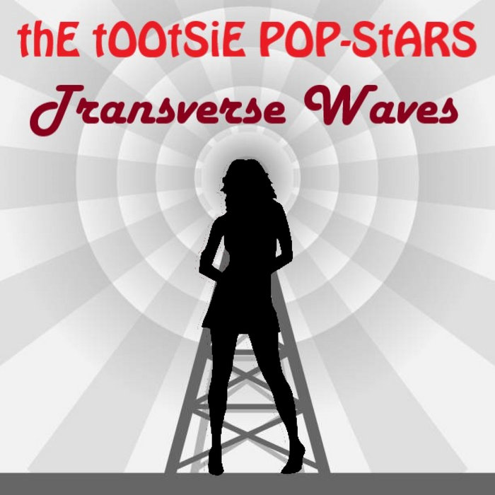 tRANSVERSE WAVES | thE tOOtSiE POP-StARS | (cdhx)