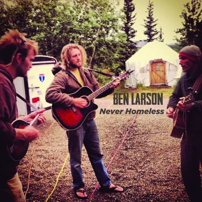 Never Homeless | Ben Larson