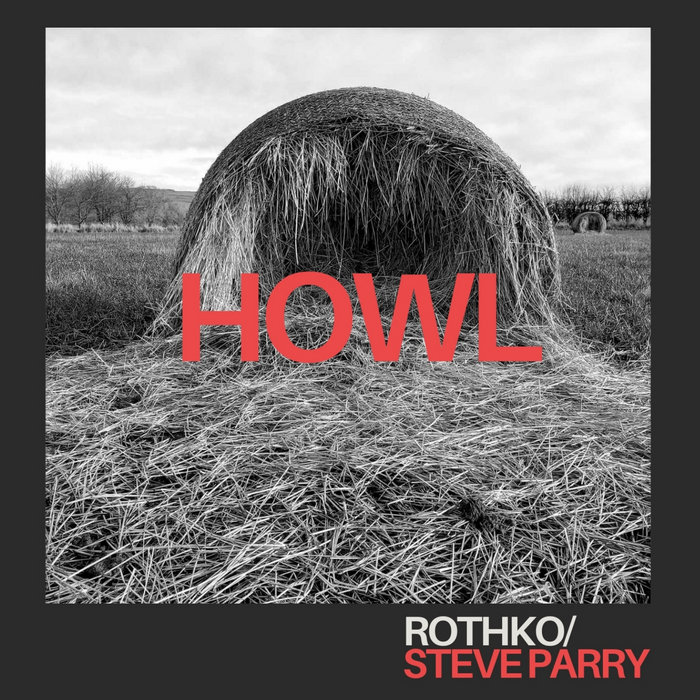HOWL | Rothko and Steve Parry | Rothko