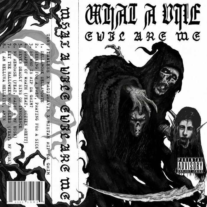 WHAT A VILE EVIL ARE WE | TONY FLAWLESS, MAGIGRAVIS, MISTAH RIP DA GRIM ...