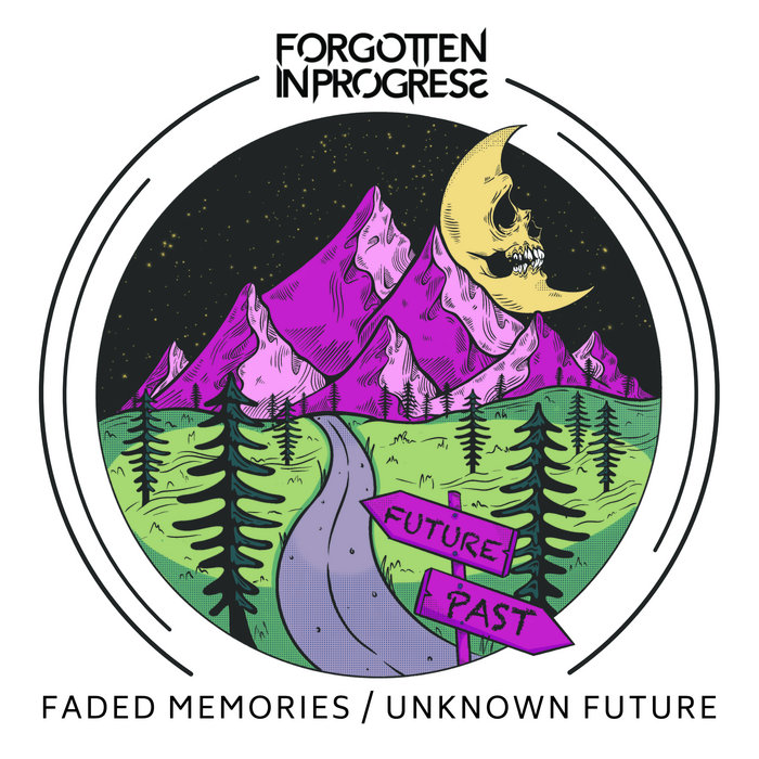 Faded Memories / Unknown Future | Forgotten in Progress
