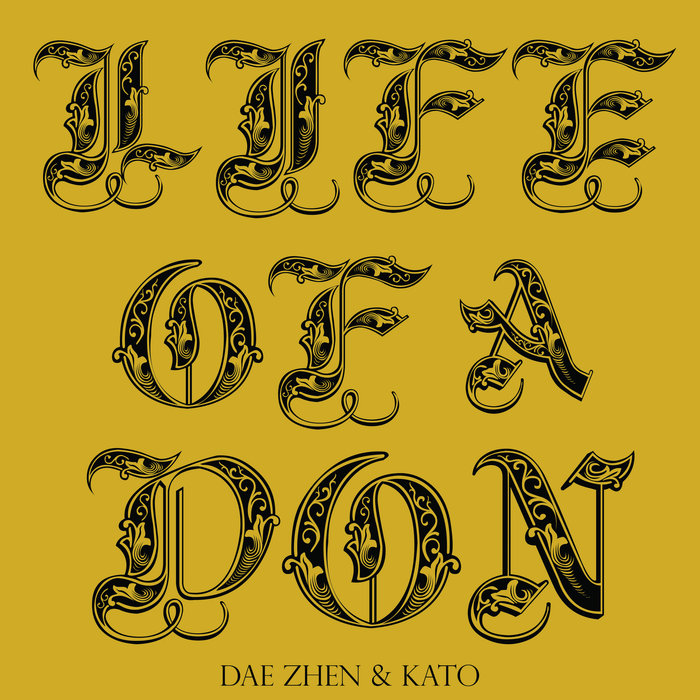 Life of a Don | Dae Zhen & KATO